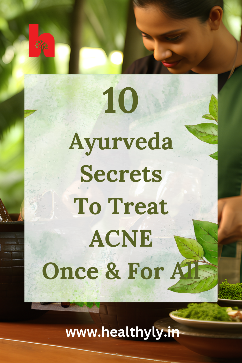 10 tried and tested ayurvedic acne treatments that actually work!