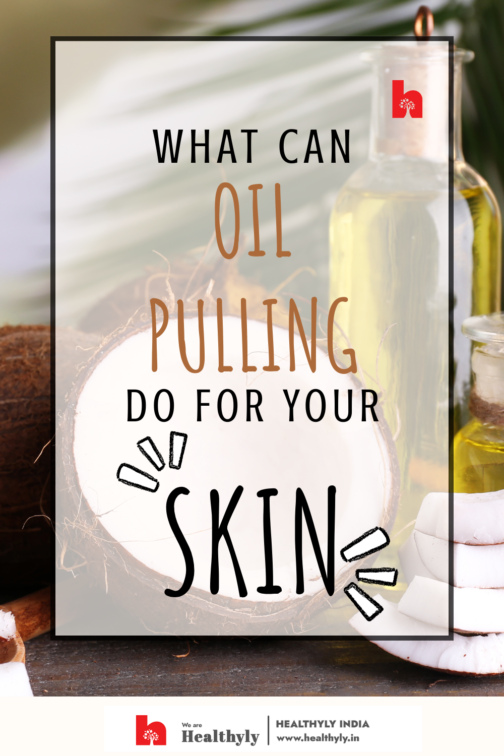 Oil Pulling 101 : How to Transform your Skin & Stop Wrinkles with Oil ...
